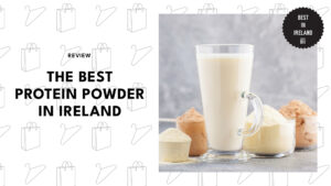 The 5 Best Protein Powders in Ireland [2026 ]