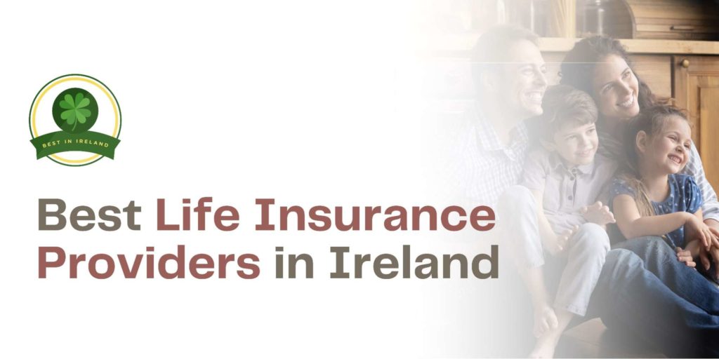 Top 6 Life Insurance Providers in Ireland [2026]