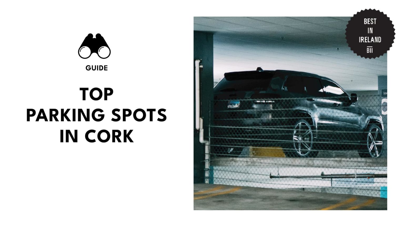 Park Without a Hassle: Top 5 Hot Parking Spots in Cork City [2026 ]