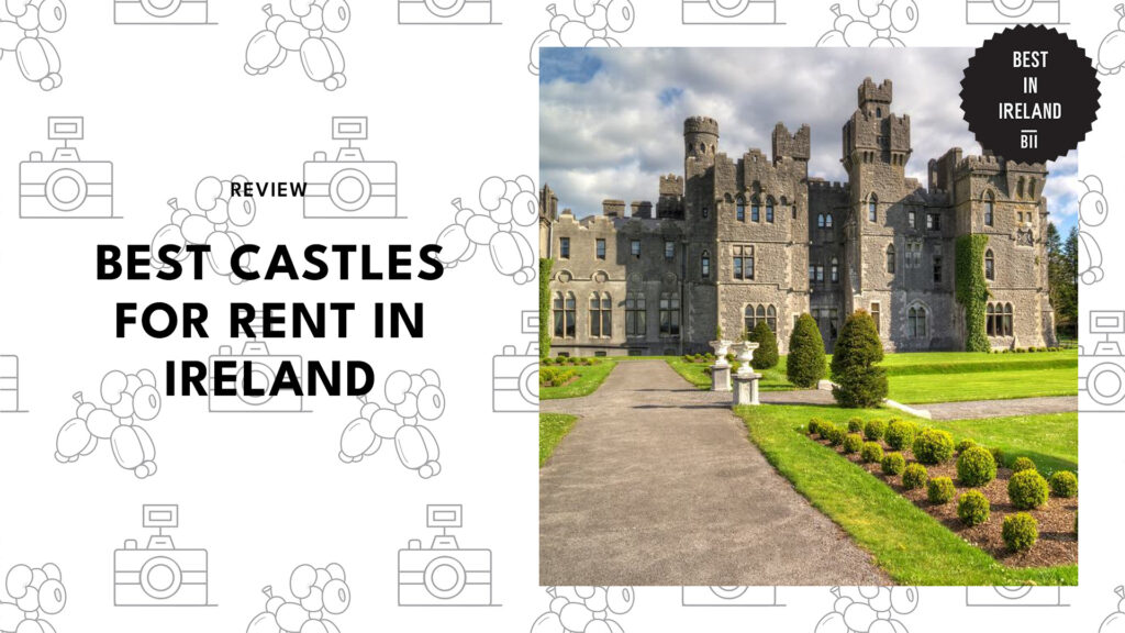 Trip Tip:5 Best Castles For Rent in Ireland For a Large Group