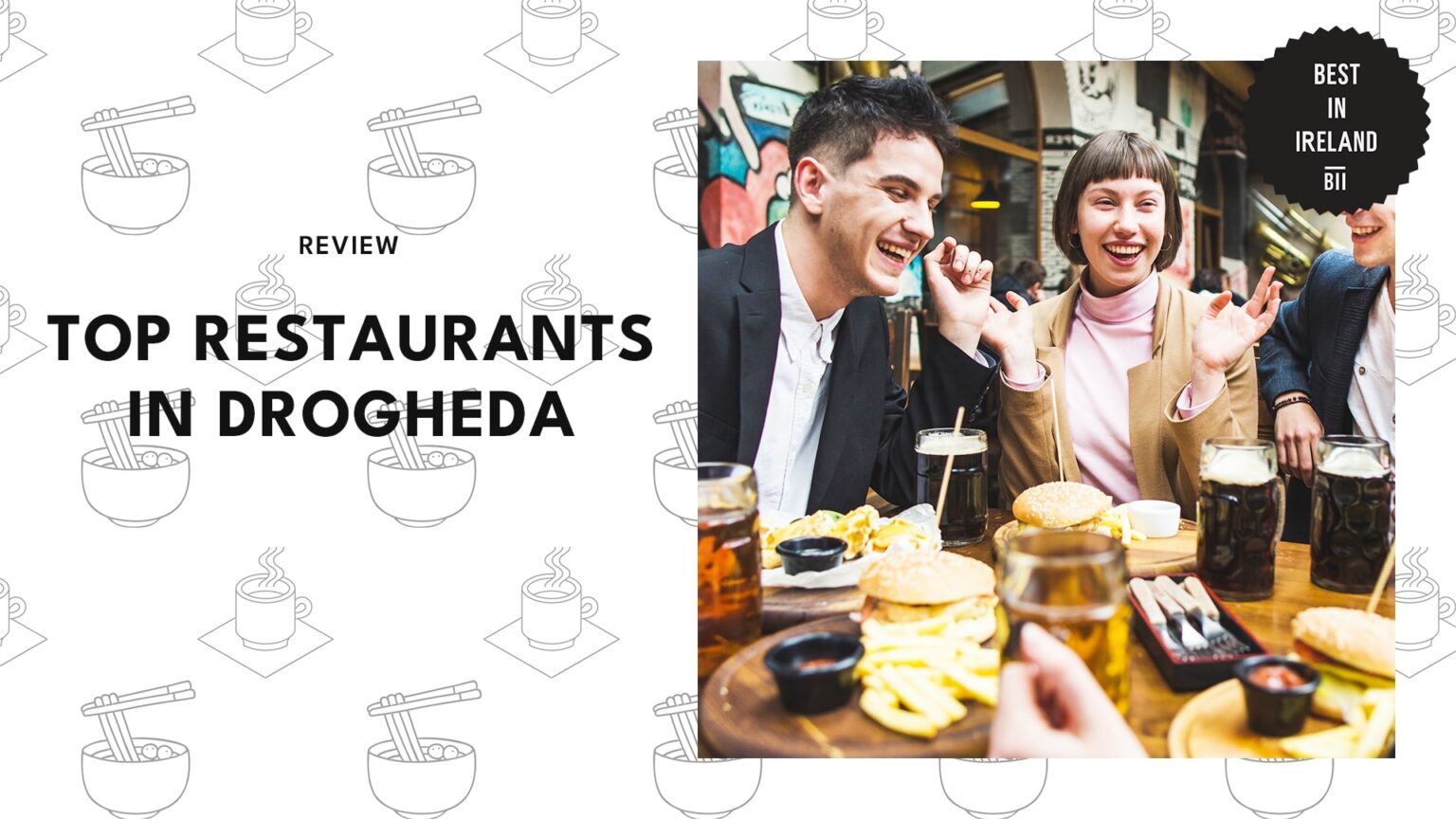 Fuel Your Drogheda Adventures at These Underrated Restaurants