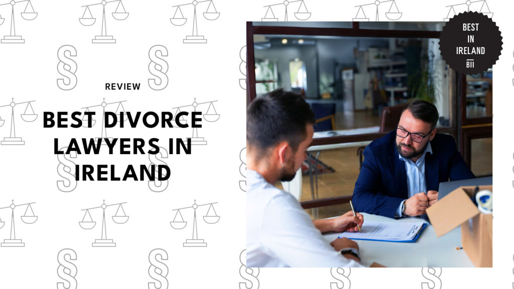 New Beginnings Start Here: Top-Rated Divorce Lawyers in Ireland