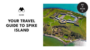 Spike Island – Your ‘Escape’ Guide to Ireland’s Alcatraz