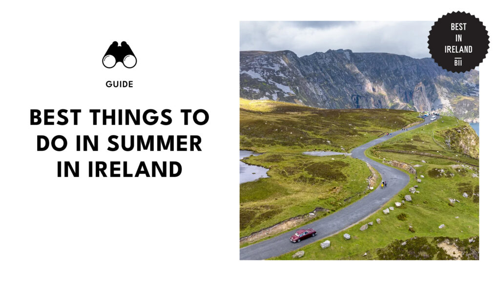 6 Ireland Summer Activities Worth It (Even the Rain) [2026]