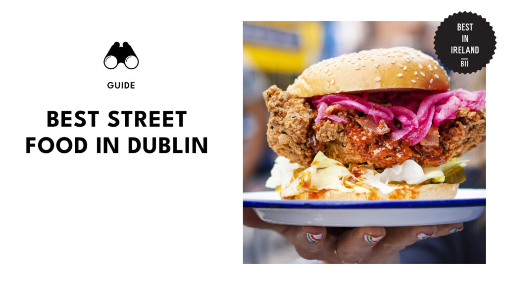7 Must Eat Street Food in Dublin for Snack Fans [2025]