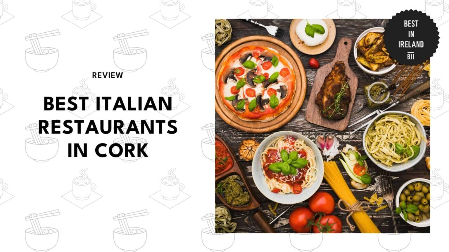 Top 7 Italian Restaurants in Cork That Make You Say Buono [2026 ]